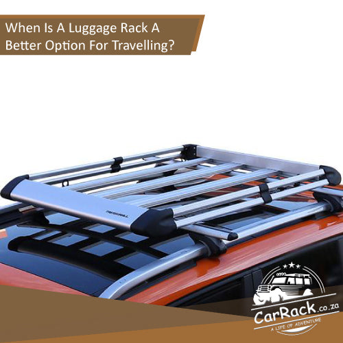 Is Luggage Rack A Better Option For Travelling? | Car Rack